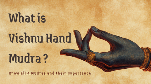 Learn about Vishnu Hand Mudras: Meaning and their Importance – DevDarbaar